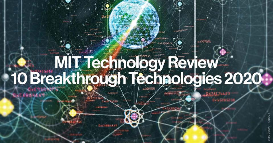 The Top 10 Breakthrough Technologies For 2020