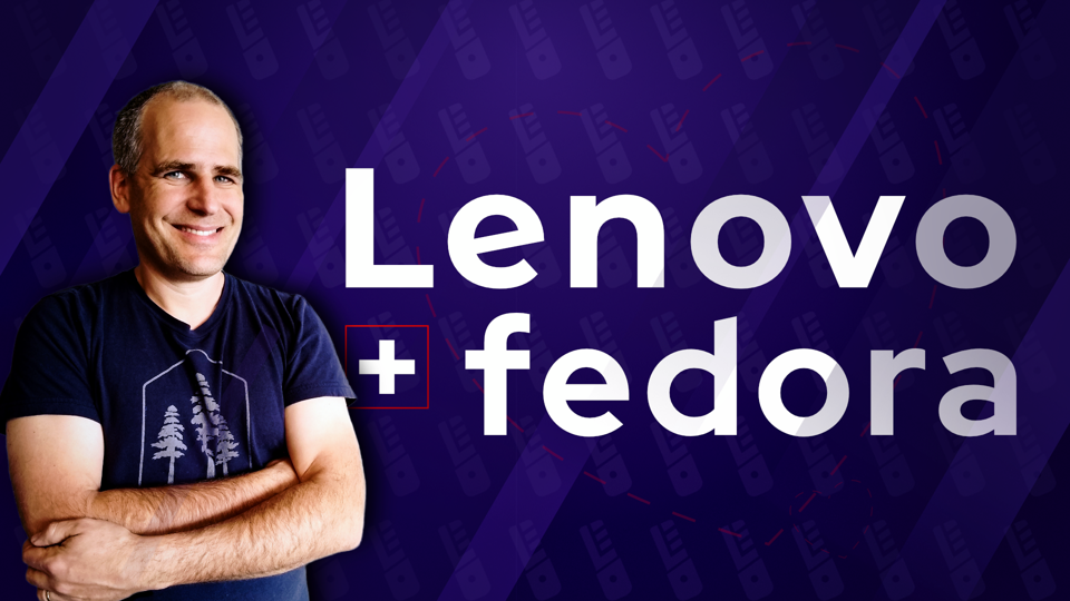 Here’s How Lenovo And Fedora Are Making Linux Better In 2020
