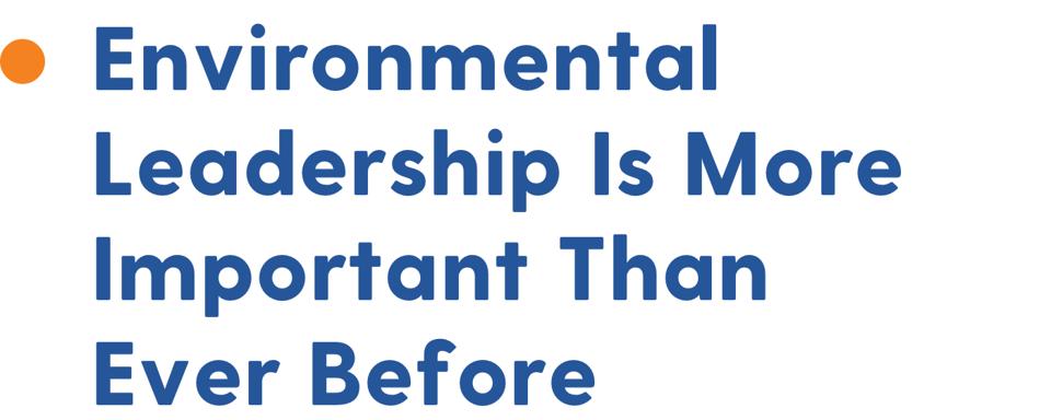 Tableau BrandVoice: Environmental Leadership Will Be More In Demand ...