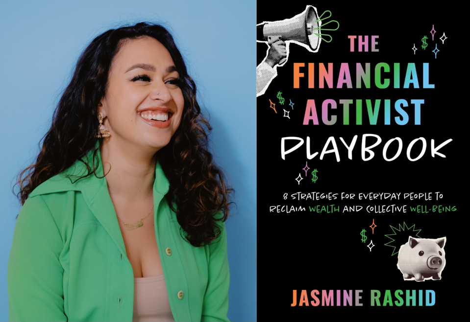 Financial Activism 101: Moving Money And Power With Jasmine Rashid