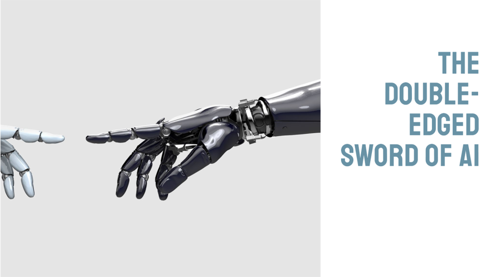 AI's Double-Edged Sword: Managing Risks While Seizing Opportunities