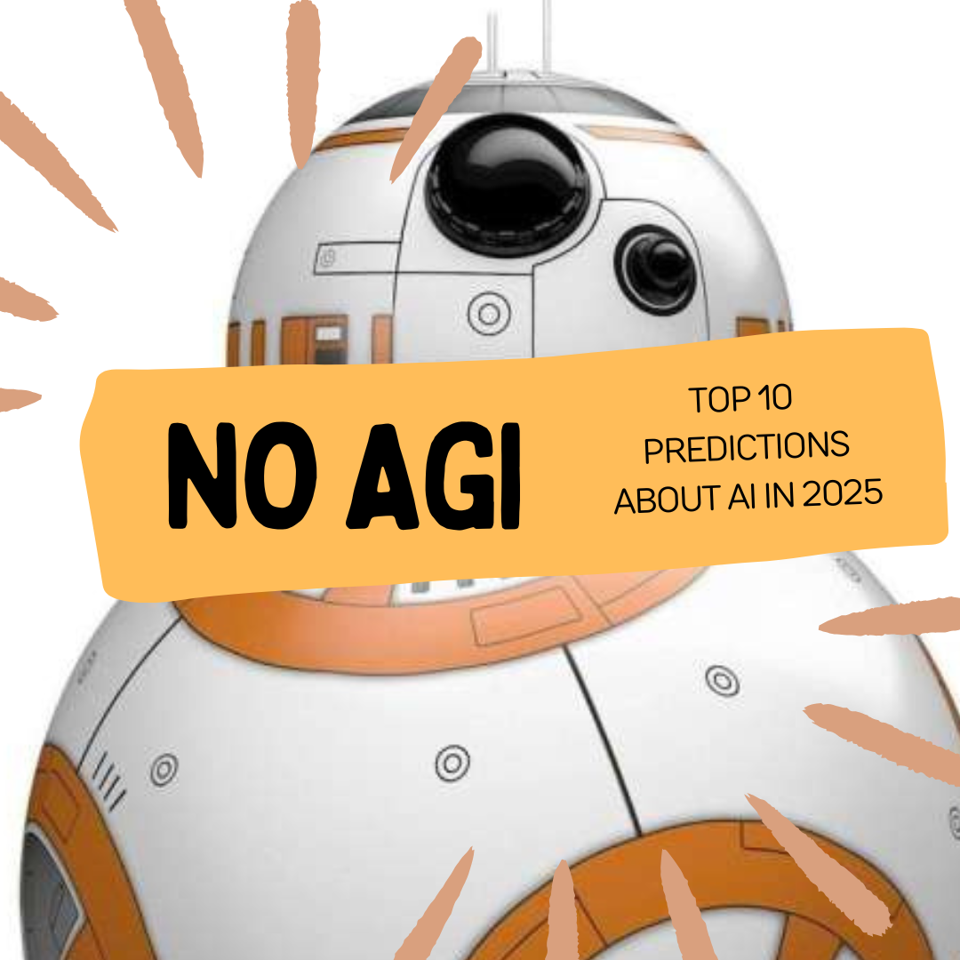 No AGI But A ‘Killer App’ - 2025 AI - 1 out of 10 Predictions about AI