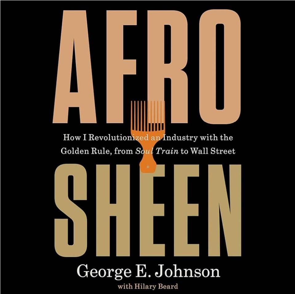 5 Leadership Lessons from George Johnson’s Memoir ‘Afro Sheen’