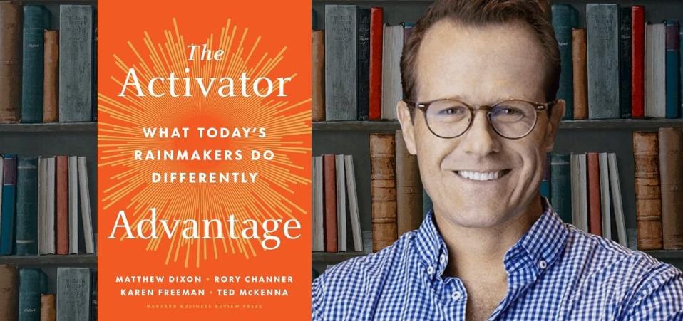 5 Paths To B2B Success From Matt Dixon’s ‘The Activator Advantage’